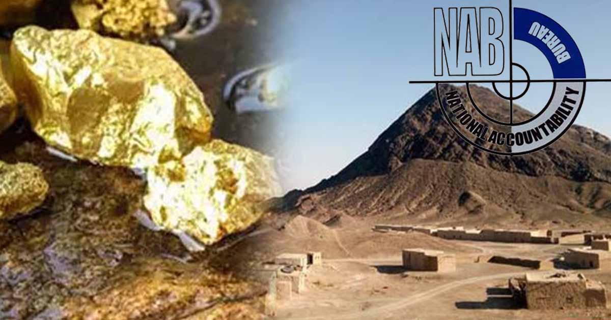 NAB to hold responsible 26 suspects in Riko Diq outrageous wrongdoing